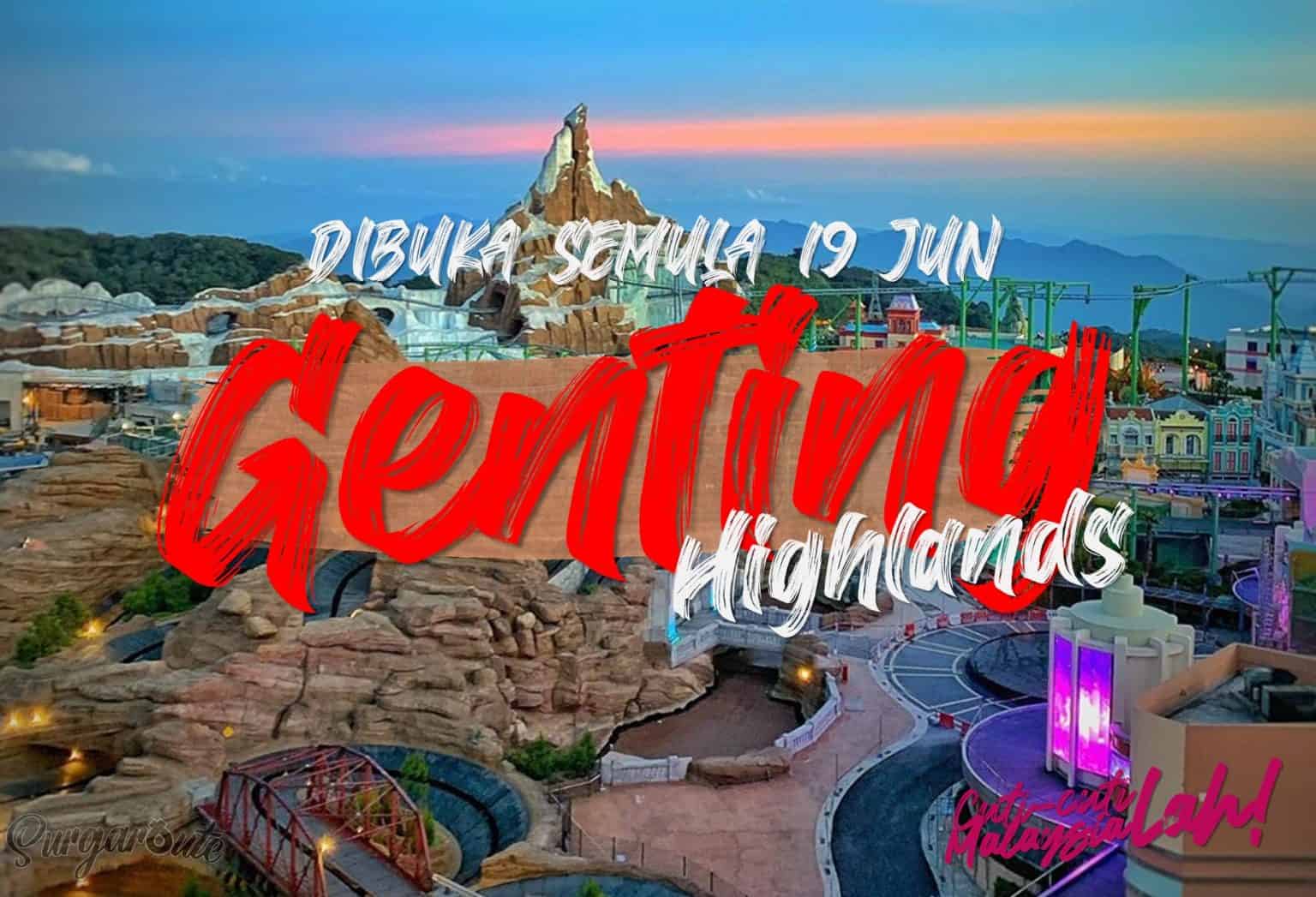 Resorts World Genting akan dibuka semula 19 Jun ini dan kami excited ...